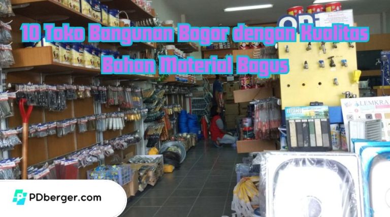 10 Toko Bangunan Bogor dengan Kualitas Bahan Material Bagus